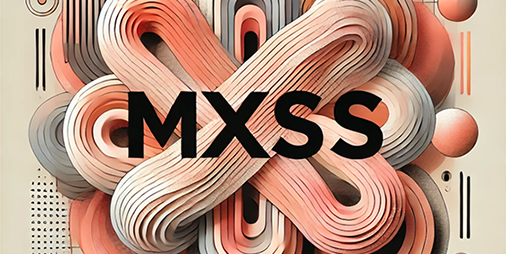 mXSS - The Spanner